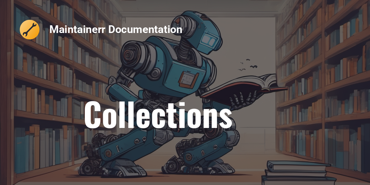 Collections - Maintainerr Documentation