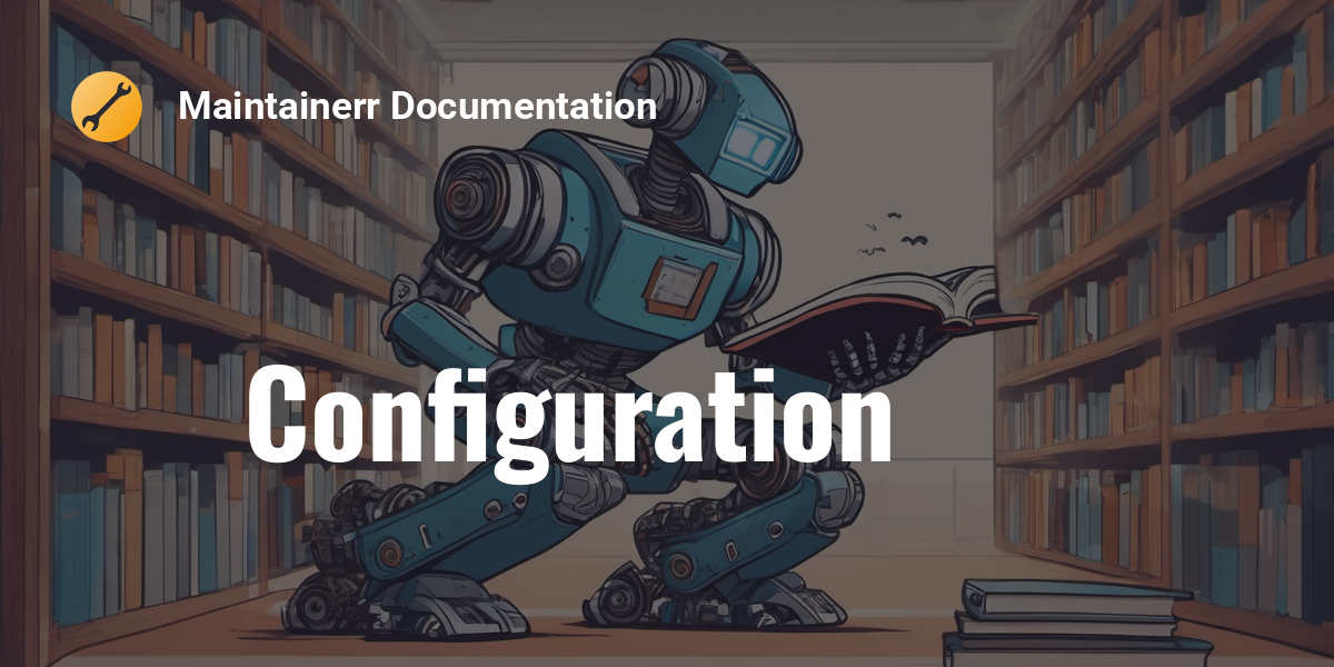 Configuration - Maintainerr Documentation