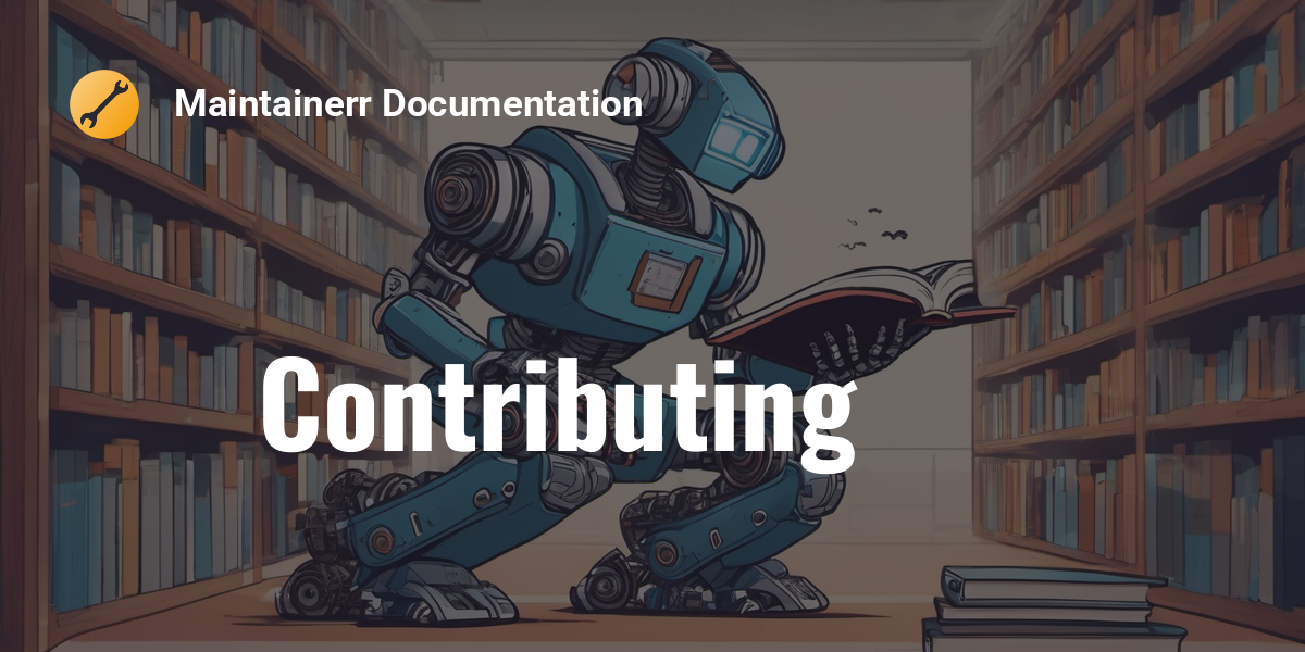 Contributing - Maintainerr Documentation
