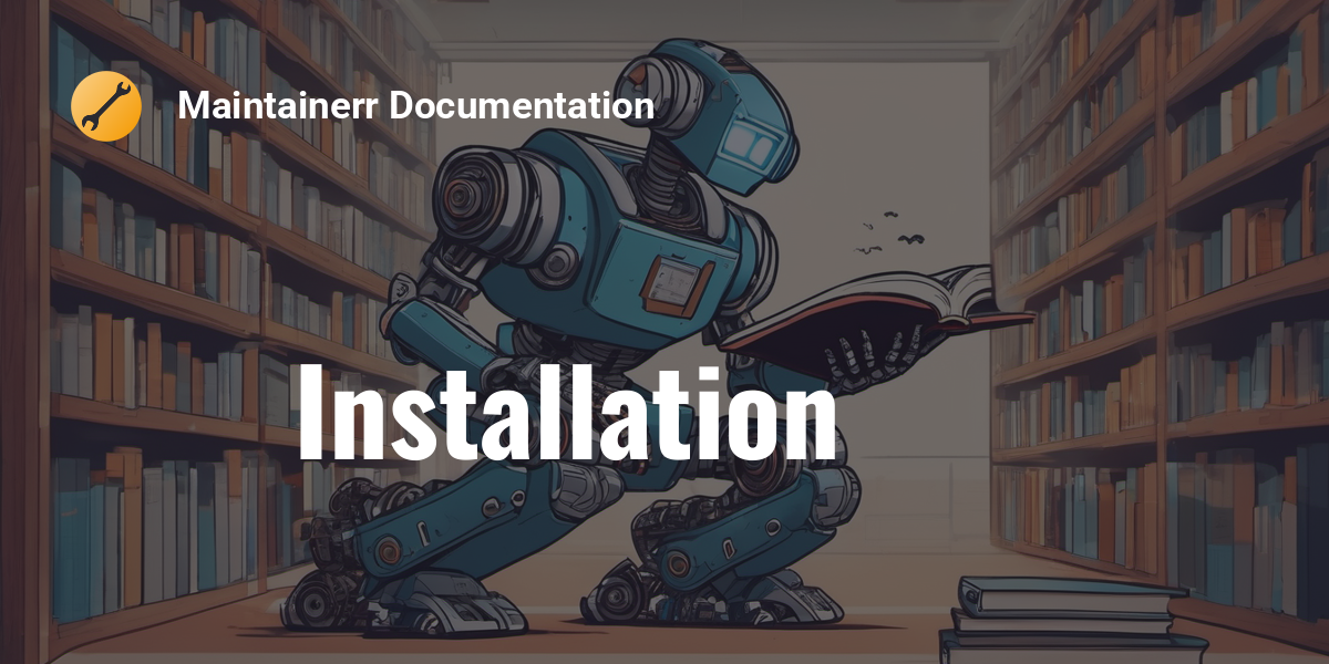 Installation - Maintainerr Documentation