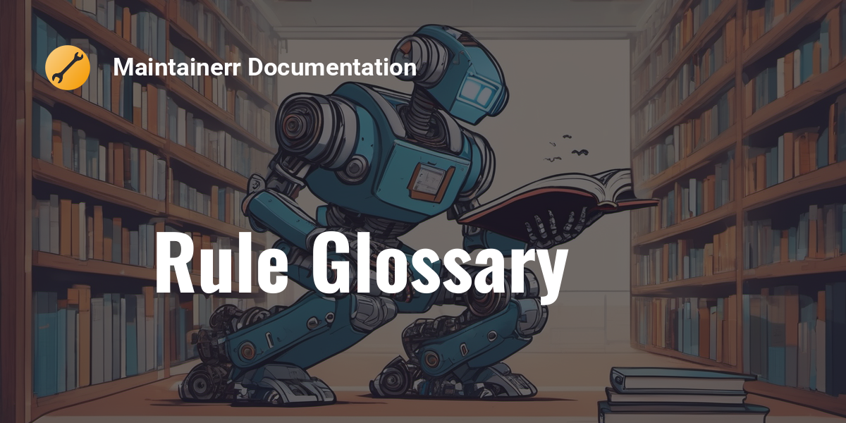 Rule Glossary - Maintainerr Documentation