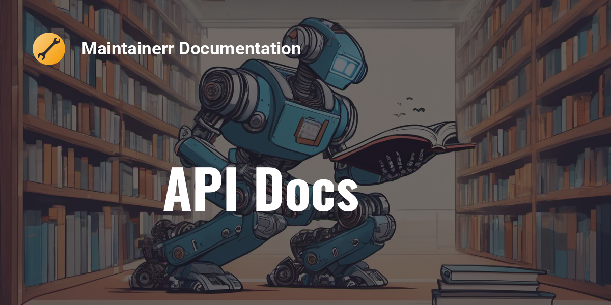API Docs - Maintainerr Documentation