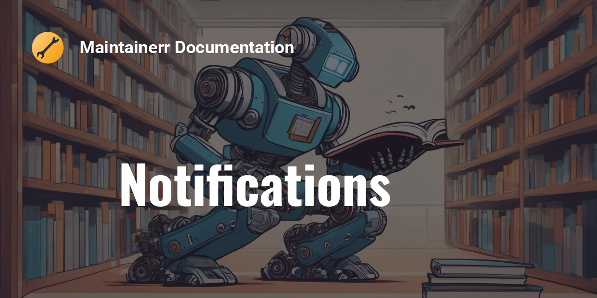 Notifications - Maintainerr Documentation