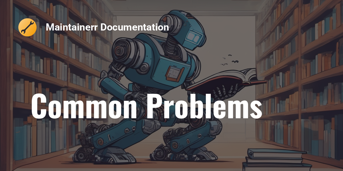 Common Problems - Maintainerr Documentation